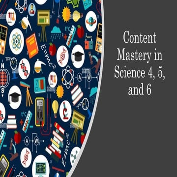 Content Mastery in Science 4, 5, and 6.pptx