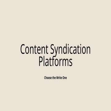 Content Syndication Platforms: Choose the Write One | PPT
