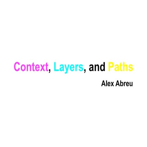 Context, Layers, and Paths | PPT