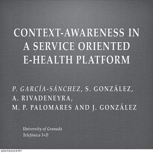 CONTEXT-AWARENESS IN A SERVICE ORIENTED E-HEALTH PLATFORM | PPT