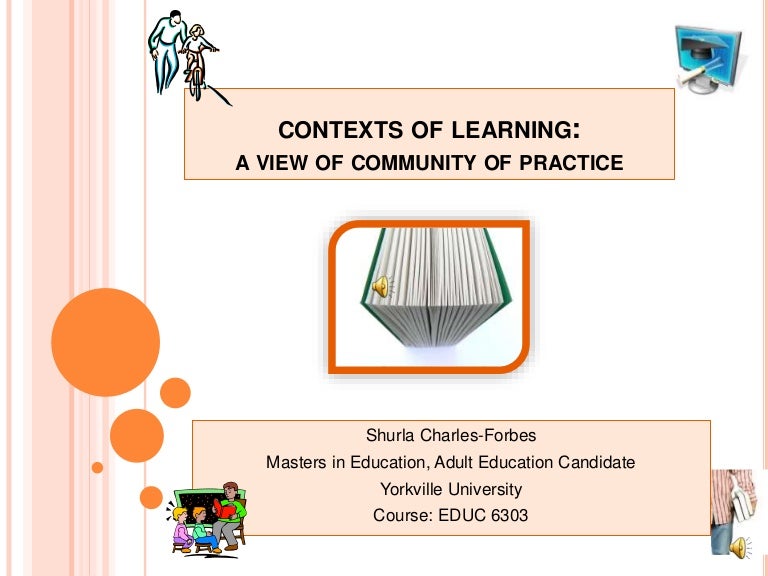 Contexts of learning community of practice