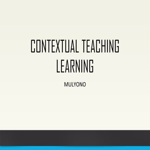 Contextual teaching learning | PPT