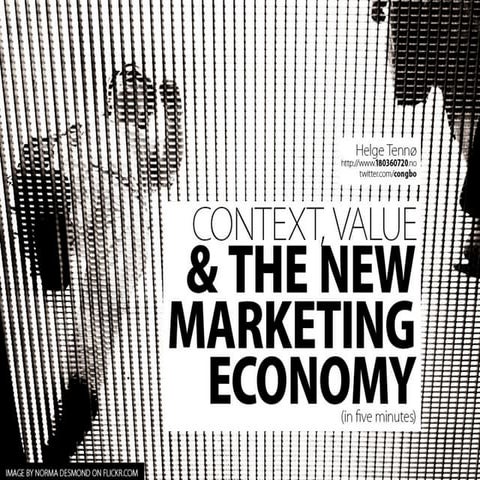 Context, Value & The New Marketing Economy | PPT