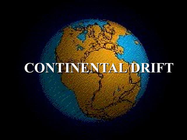 Continental drift theory | PPTX