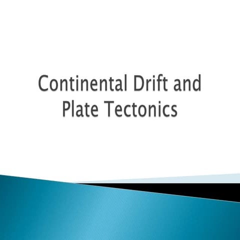 Continental drift and plate tectonics | PPTX