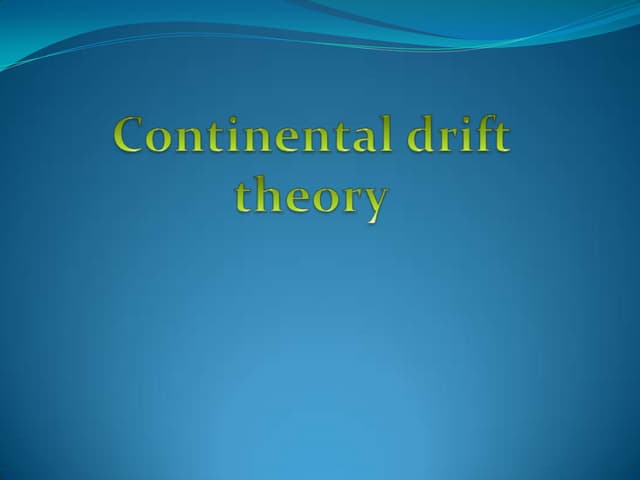 Continental Drift Theory | PPTX