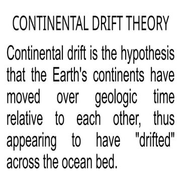 CONTINENTAL DRIFT THEORY.pptx SCIENCE 10 | PPTX