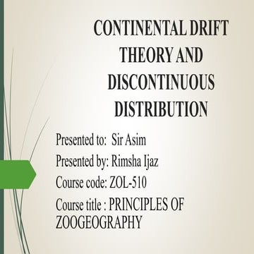 CONTINENTAL DRIFT THEORY AND DISCONTINUOUS DISTRIBUTION.pptx