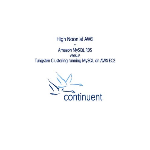 Webinar Slides High Noon At Aws — Amazon Rds Vs Tungsten Clustering With Mysql On Aws Ec2 Ppt 