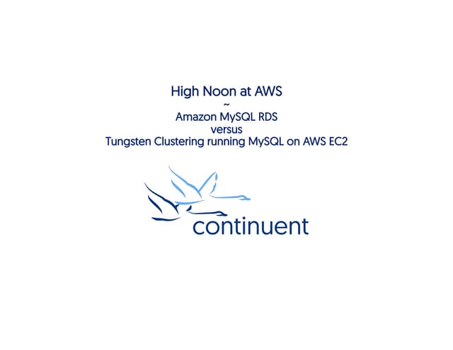 Webinar Slides High Noon At Aws — Amazon Rds Vs Tungsten Clustering With Mysql On Aws Ec2 Ppt