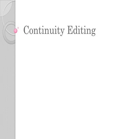 Continuity editing | PPTX | Photo Editing Software | Computer Software ...