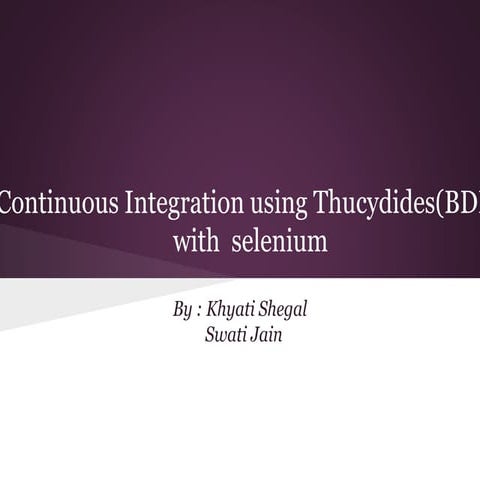 Continuous Integration Using Thucydidesbdd With Selenium Ppt