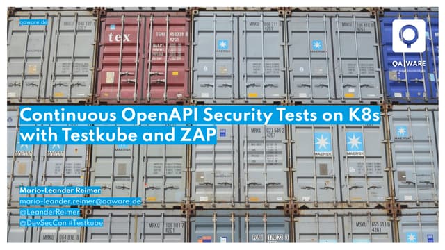 Continuous OpenAPI Security Tests on K8s with Testkube and ZAP | PPT Continuous OpenAPI Security Tests on K8s with Testkube and ZAP | PPT