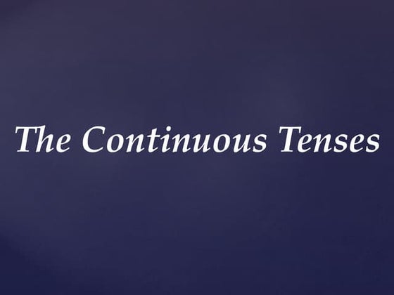 The continuous tenses | PPTX