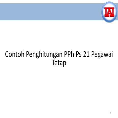 contoh Perhitungan PPh Pasal 21 Pegawai Tetap.pptx