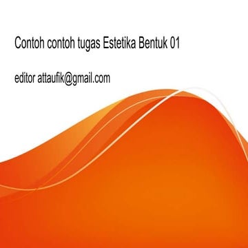 Contoh tugas Mata Kuliah Arsitektur Estetika Bentuk 1 (Esben 1) | PPTX