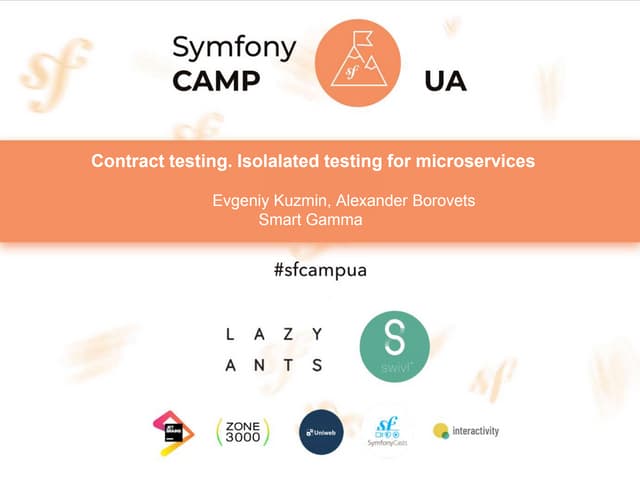 Contract Testing Isolated Testing Of Microservices Symfony Camp 2018 Evgeniy Kuzmin