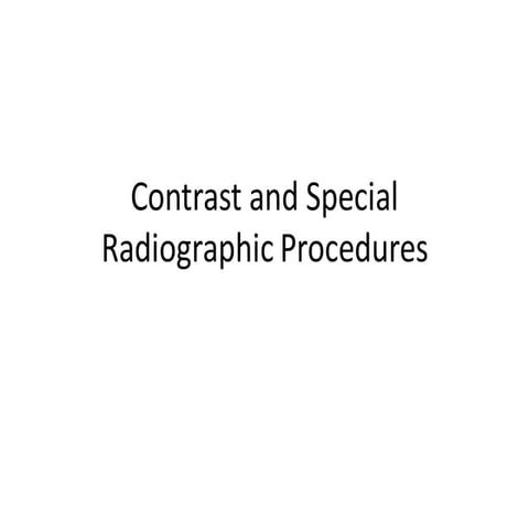 Contrast and special radiographic procedures New (1).pdf