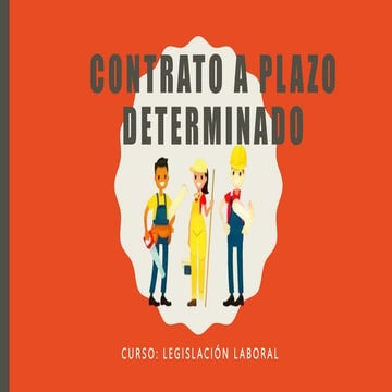 Contrato a plazo determinado-legislación laboral.pptx