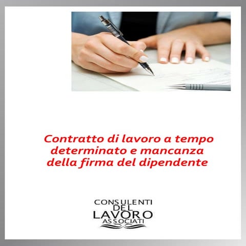 Contratto di lavoro a tempo determinato e mancanza della firma del dipendente | PDF