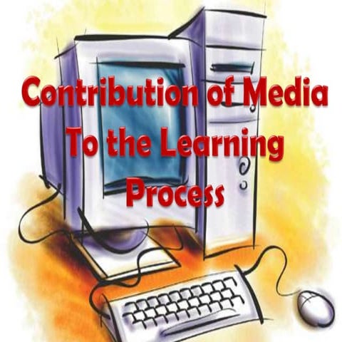 Contribution of media to the learning process | PPT