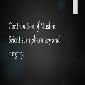 Contribution of Muslim Scientist in Pharmacy and Surgery | PPTX