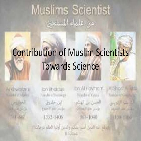 Contribution of muslim scientists towards science | PPTX
