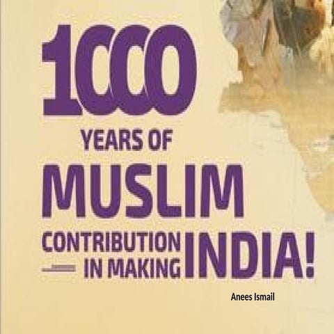 1000 years of Contribution of Muslims to India | PPTX