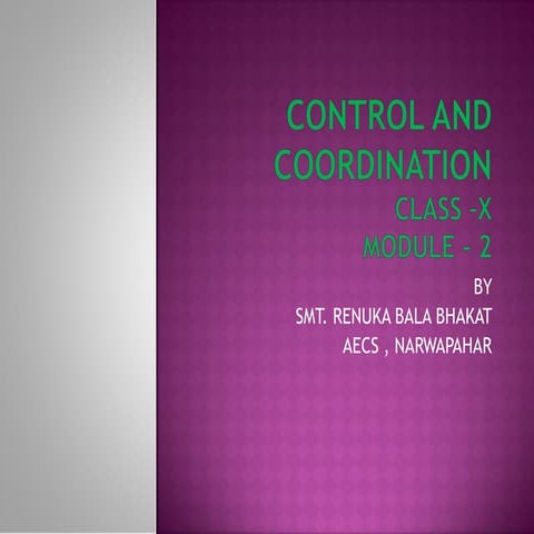CONTROL AND COORDINATION ,class 10 ,module 2.3 ,ppt.pdf