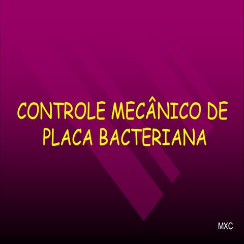 Controle mecanico de placa bacteriana | PPT