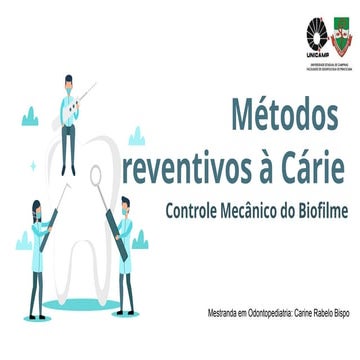 Métodos preventivos à Carie - Controle mecanico do Biofilme | PPTX