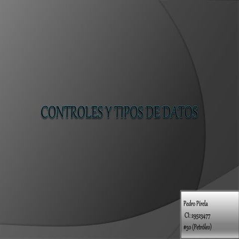Controles y tipos de datos | PPTX