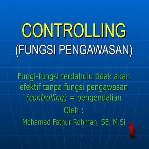 CONTROLING.FUNGSI PENGAWASAN pengambilan tindakan yang dapat mendukung pencapaian hasi | PPT