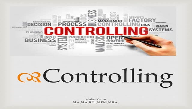 Controlling: Concept, Process, Types, Techniques | PPT
