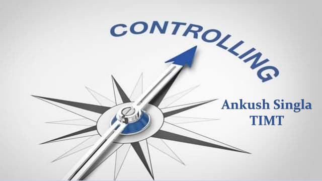 Controlling and Its Meaning, Nature, Importance,Elements,Process. | PPT