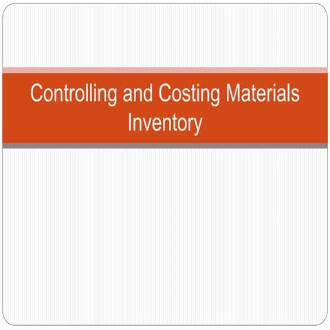 Controlling and Costing Materials Inventory - 2023.ppt