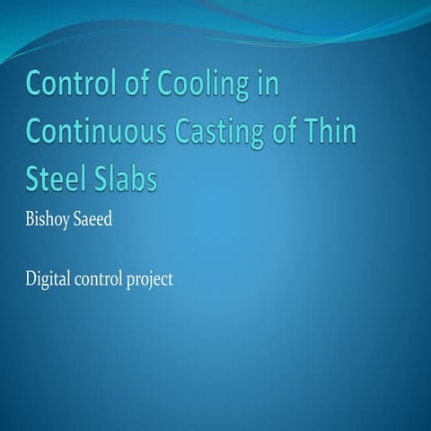 Control of Cooling in Continuous Casting of Thin Steel Slabs | PPTX