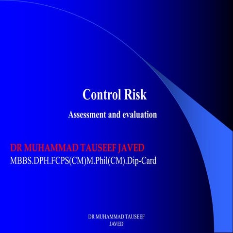 Control risk dr muhammad tauseef javed | PPSX