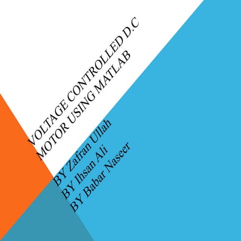 Voltage Controlled D.C Motor Using MATLAB | PPTX