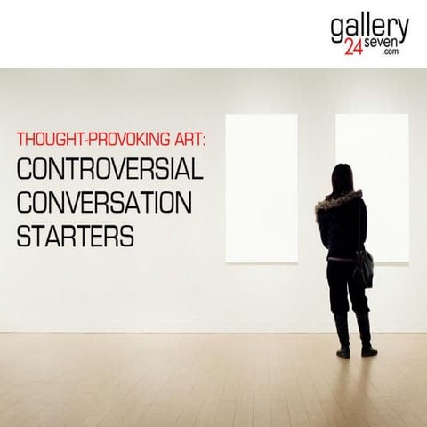 Gallery 24Seven: Controversial Art | PDF