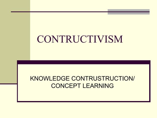 Constructivism: Knowledge Construction / Concept Learning | PPTX