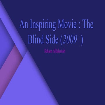An Inspiring Movie: The Blind Side 2009 | PPTX | Drama | Genres