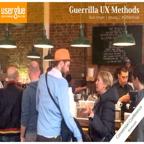 Conversion Conference Chicago - Guerrilla UX Methods | PDF | Technology & Computing