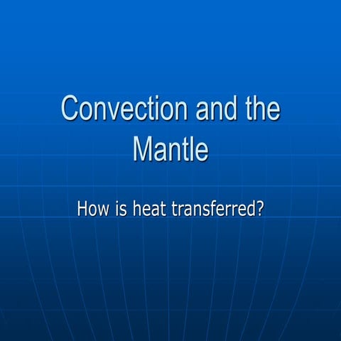 Convection and the Mantle+.ppt