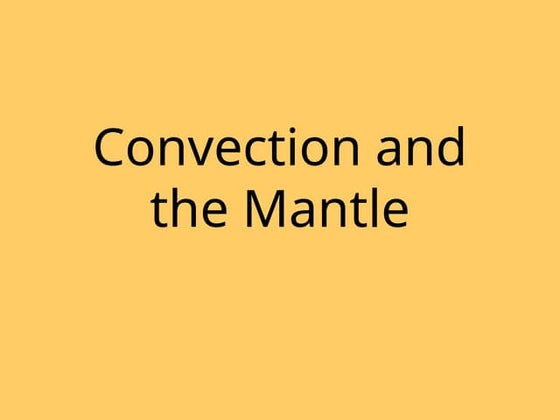 CONVECTION-AND-THE-MANTLE.ppt | Geography | Science
