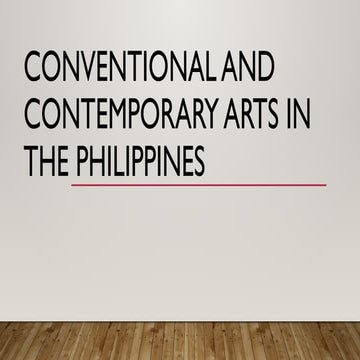 CONVENTIONAL AND CONTEMPORARY ARTS IN THE PHILIPPINES.pptx