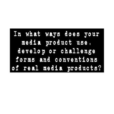 How does my media product challenge, develop and use media conventions ...