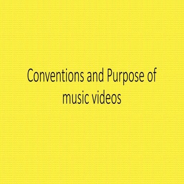 Conventions and purposes of music videos | PPTX