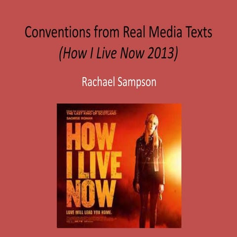 Conventions from real media texts HOW I LIVE NOW | PPT