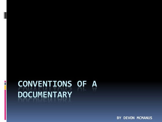 Codes and Conventions of documentaries | PPTX